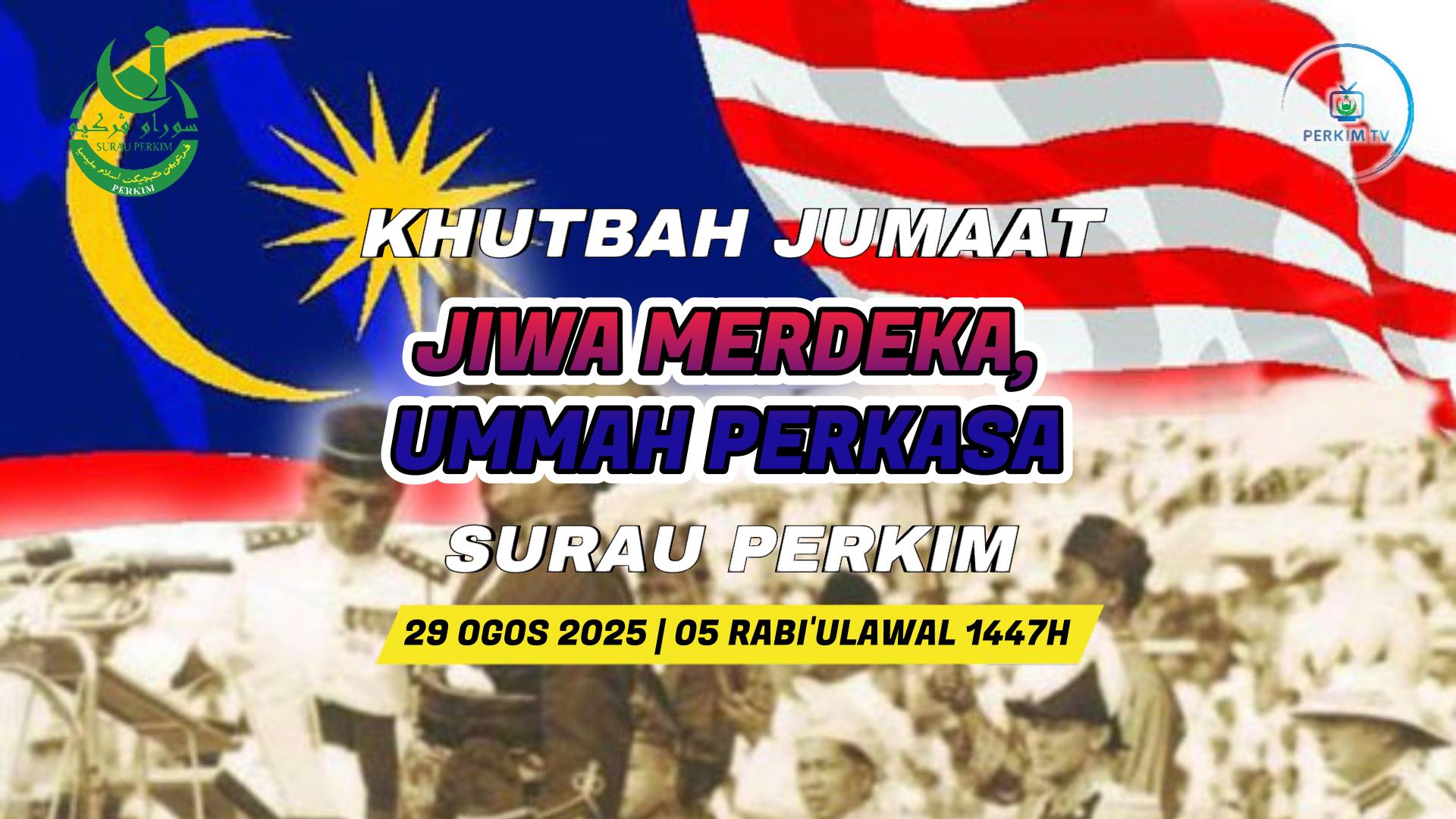 Khutbah Jumaat Surau PERKIM : ‘Jiwa Merdeka, Ummah Perkasa’ – PERKIM